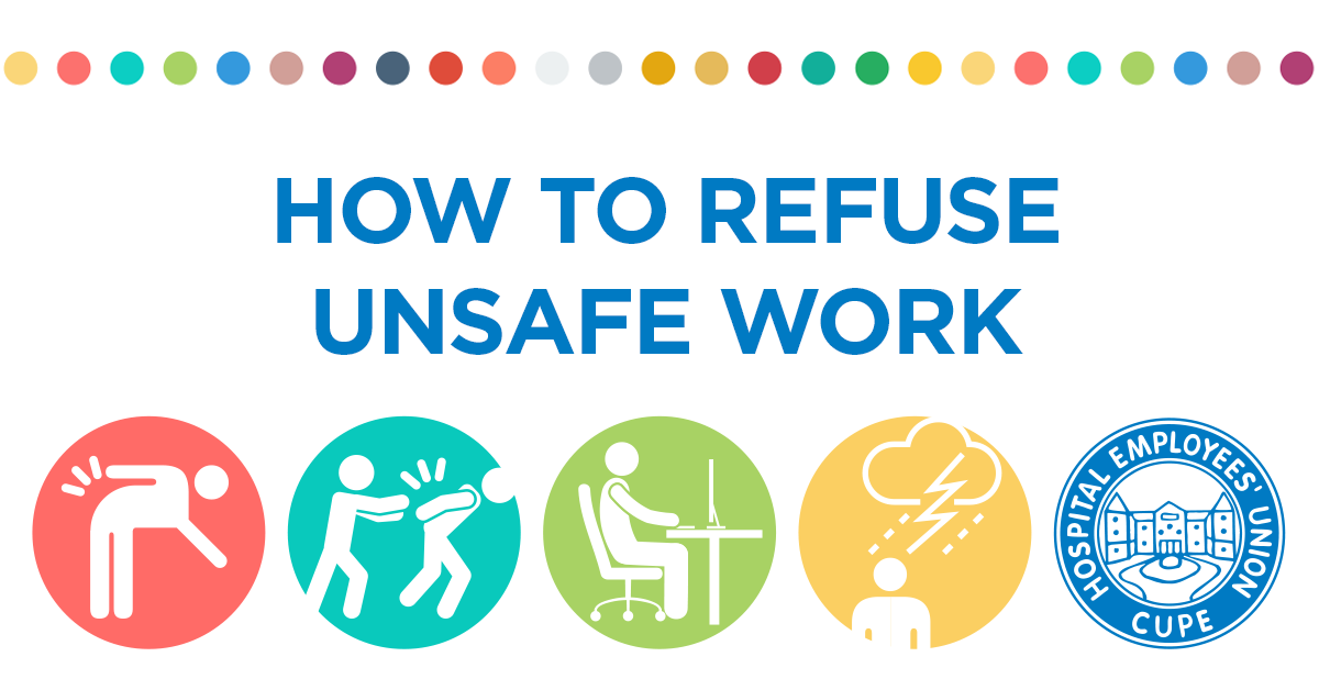 How to refuse unsafe work | Hospital Employees' Union How to refuse unsafe work | Hospital Employees' Union