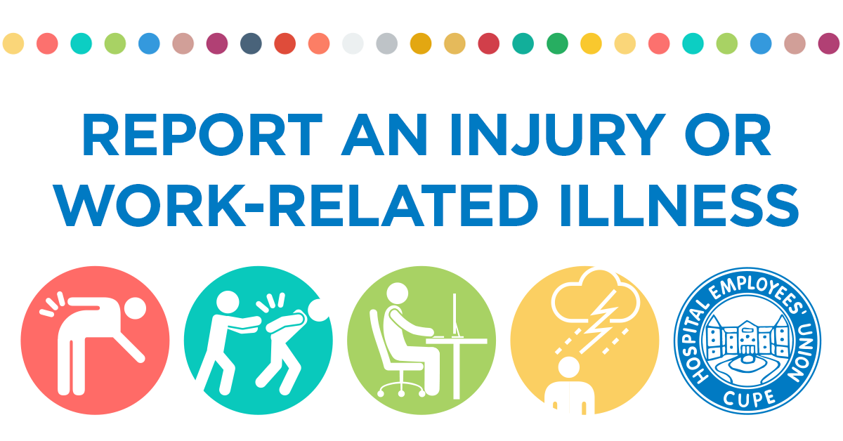 Report an injury or work-related illness | Hospital Employees' Union Report an injury or work-related illness | Hospital Employees' Union